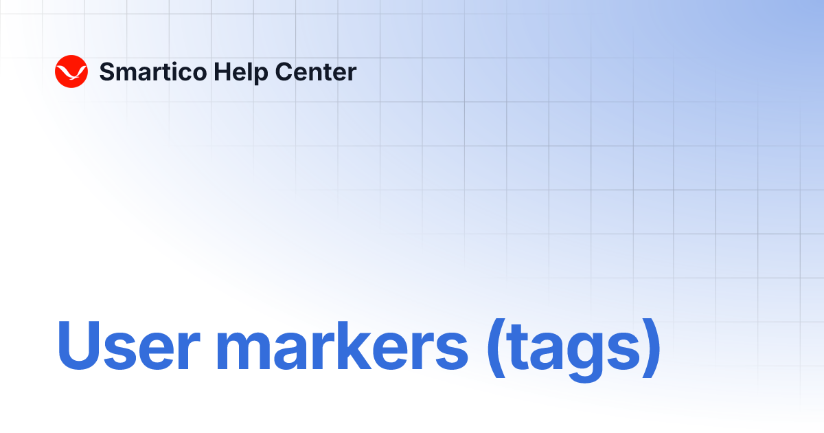 User markers (tags) | Smartico Help Center