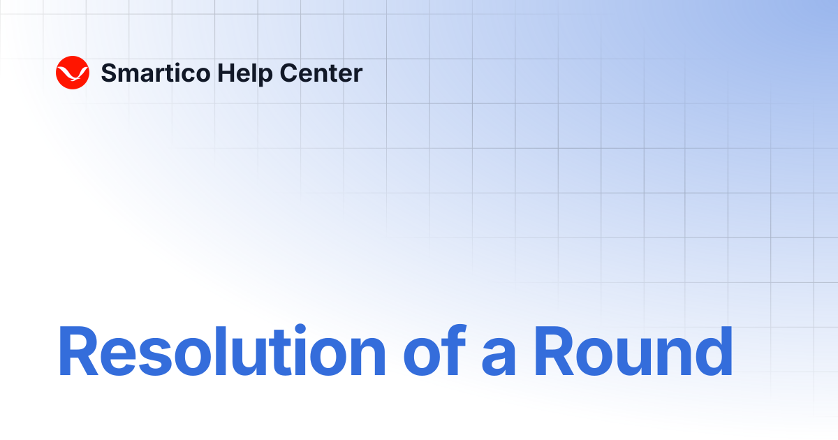 Resolution of a Round | Smartico Help Center
